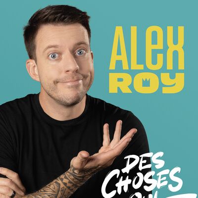 Alex Roy | Théâtre Alphonse-Desjardins
